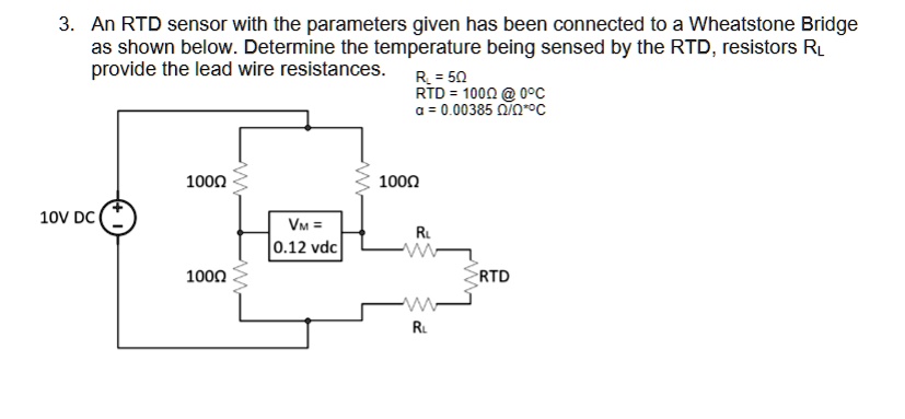 SOLVED: An RTD sensor with the parameters given has been connected to a ...