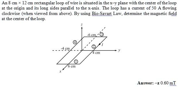 An 8 cm ×12 cm rectangular loop of wire is situated in the x-y plane with the center of the loop ...
