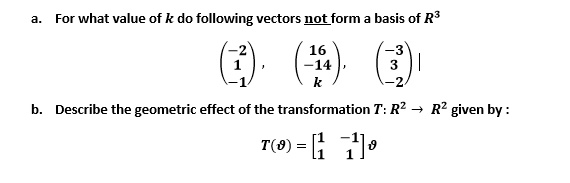 SOLVED: For what value of k do the following vectors form a basis of R3 ...