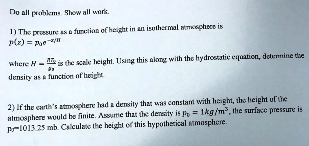 1) The pressure as a function of height in an isothermal atmosphere is ...