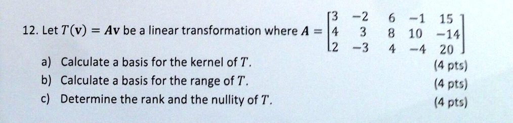 SOLVED: [3 2 12. Let T(v) Av be a linear transformation where A = 3 2 3 ...