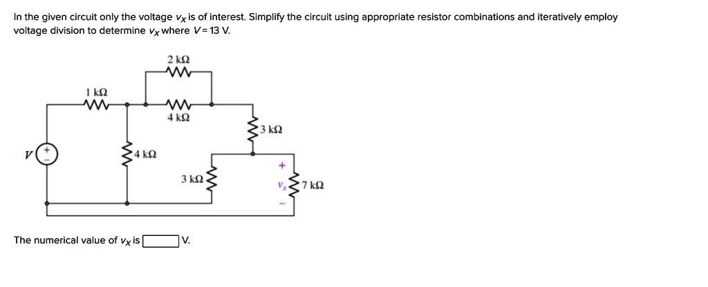 SOLVED: In the given circuit only the voltage Vx is of interest. Simplify the circuit using ...