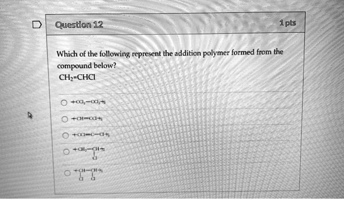 SOLVED: Question 12 1pts Which of the following represent the additicn ... SOLVED: Question 12 1pts Which of the following represent the additicn ...