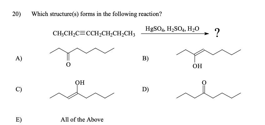 SOLVED:20) Which structure(s) forms in the following reaction? HgSO4 ...