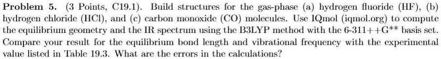 SOLVED: Problem 5.3 Points,C19.1.Build structures for the gas-phase a ...