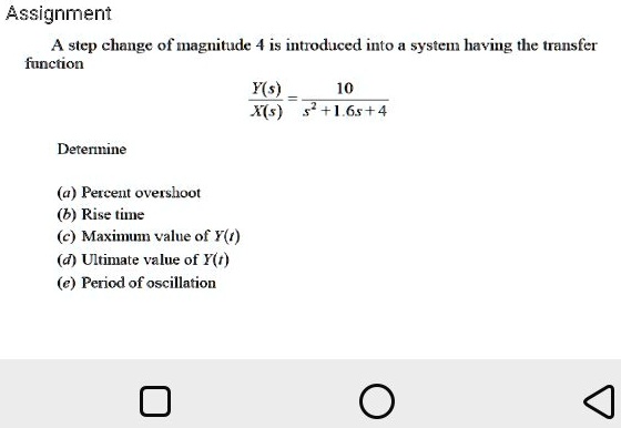 assignment a step change of magnitude 4 is introduced into a system ...