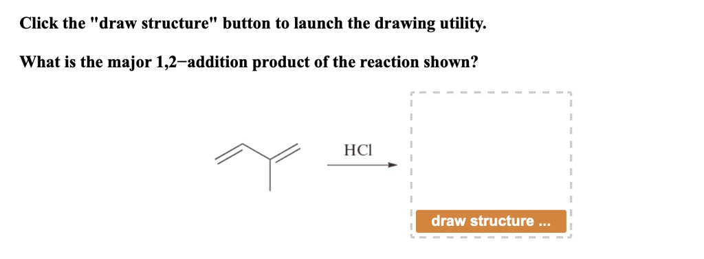 SOLVED: Click the "draw structure" button to launch the drawing utility ...