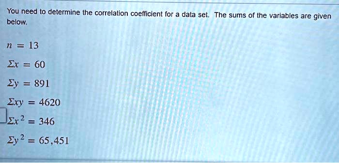 SOLVED: You need to determine the correlation coefficient for a data ...