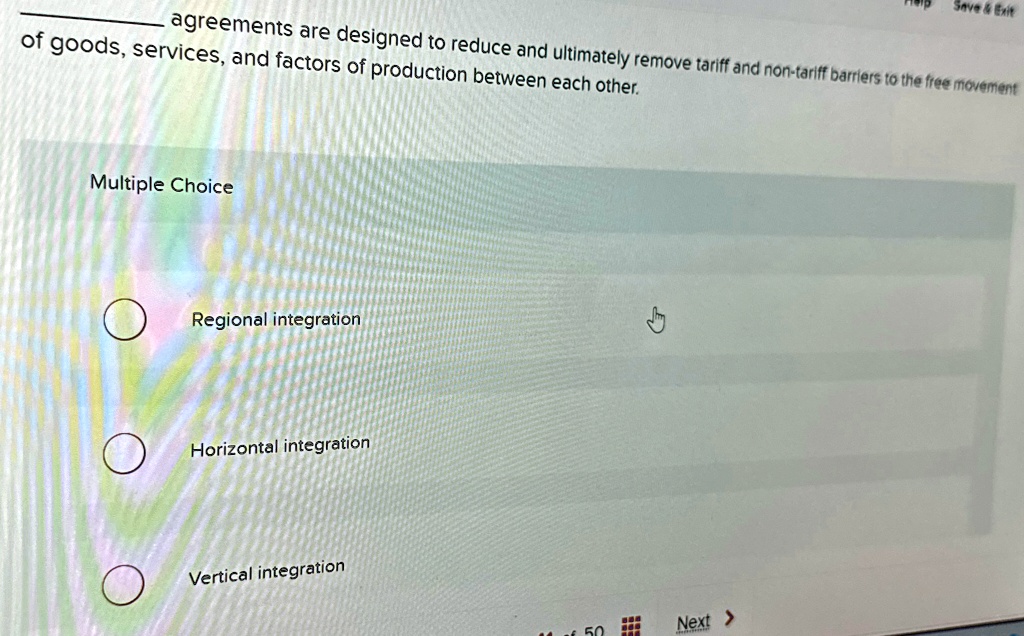 SOLVED: Agreements are designed to reduce and ultimately remove tariff ...