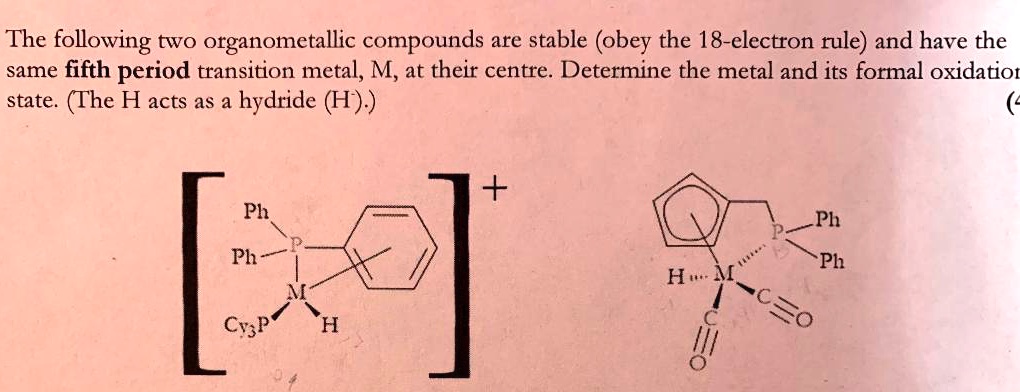 SOLVED: The following two organometallic compounds are stable (obey the ...