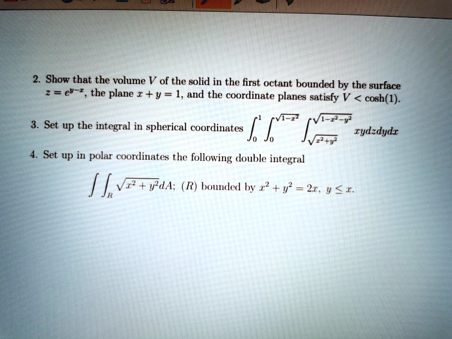 SOLVED: 2. Show that the volume V of the solid in the first octant ...