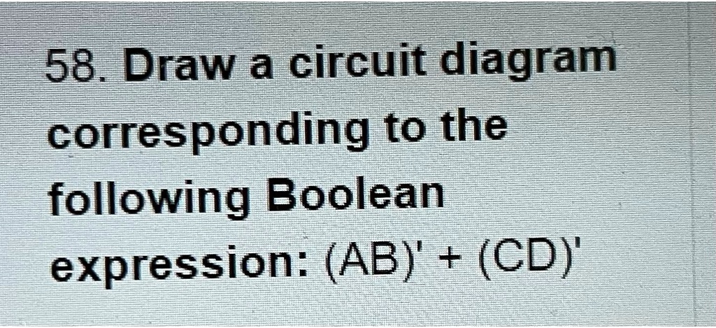 Draw a circuit diagram corresponding to the following Boolean ... Draw a circuit diagram corresponding to the following Boolean ...