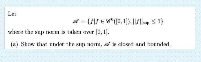 SOLVED: Let =f|fE[0,1]1|f|sup1 where the sup norm is taken over [0,1 ...