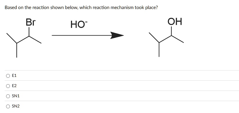 Based on the reaction shown below, which reaction mechanism took place ...