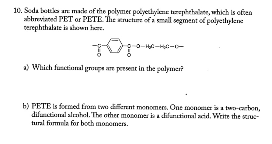 SOLVED: 10. Soda bottles are made of the polymer polyethylene ...