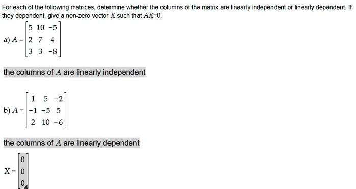 for each of tne following matrices determine whether the columns of the matrix are linearly ...
