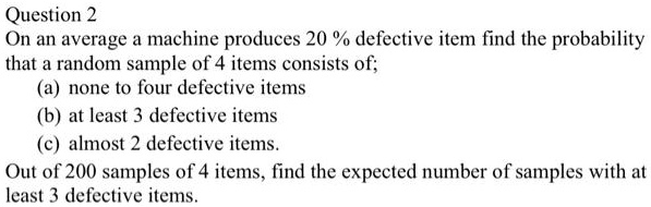 question 2 on average a machine produces 20 defective items find the ...
