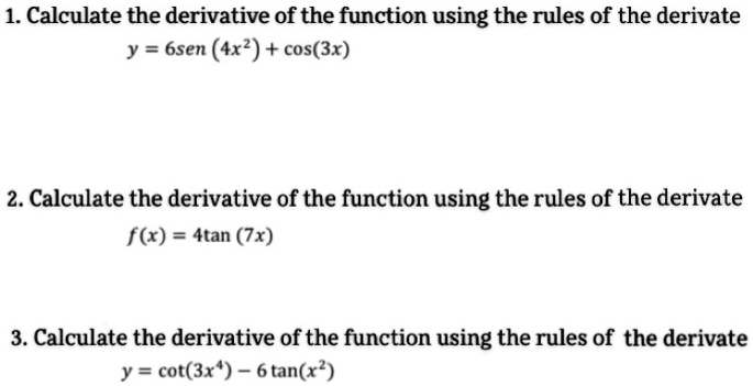 SOLVED: Calculate the derivative of the function using the rules of the derivative Y = 6sin(4x^2 ...