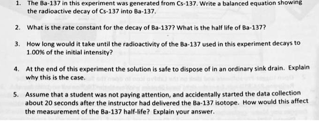 SOLVED: The Ba-137 in this experiment was generated from Cs-137 Write a ...