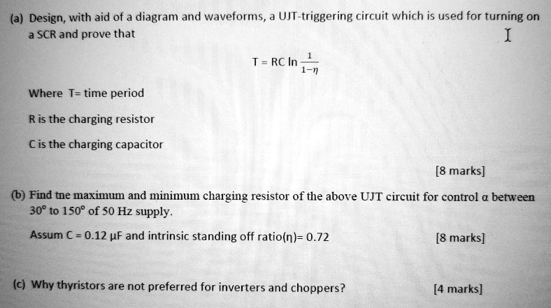 SOLVED: (A Design, with the aid of a diagram and waveforms, a UJT-triggering circuit which is ...