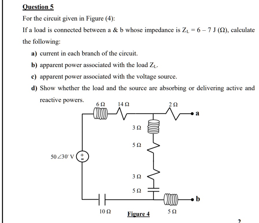question 5 for the circuit given in figure 4 if a load is connected between a b whose impedance ...