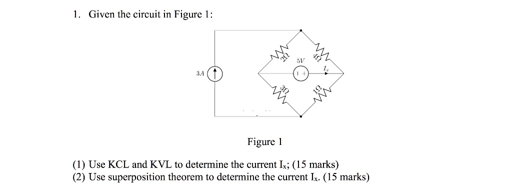 SOLVED: 1. Given the circuit in Figure 1 : Figure 1 (1) Use KCL and KVL to determine the current ...