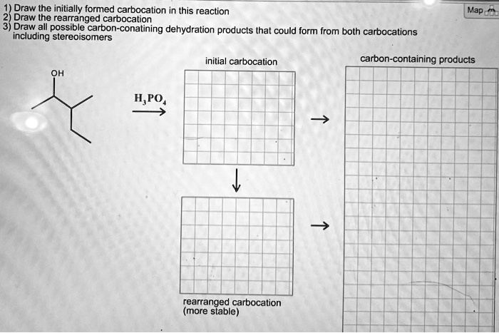 SOLVED: Draw the initially formed carbocation in this reaction Draw the ... SOLVED: Draw the initially formed carbocation in this reaction Draw the ...