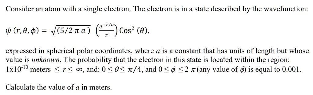 Consider an atom with a single electron. The electron is in a state described by the ...