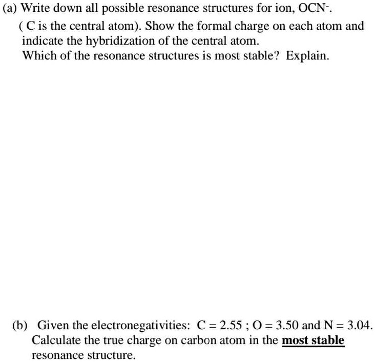 SOLVED:(a) Write down all possible resonance structures for ion, OCN ...