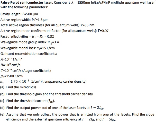 SOLVED: Fabry-Perot semiconductor laser. Consider a = 1550 nm InGaAsP/InP multiple quantum well ...