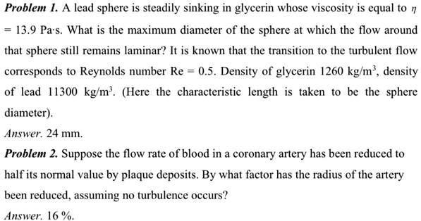 SOLVED: Problem k A lead sphere is steadily sinking in glycerin whose viscosity is equal to 13.9 ...