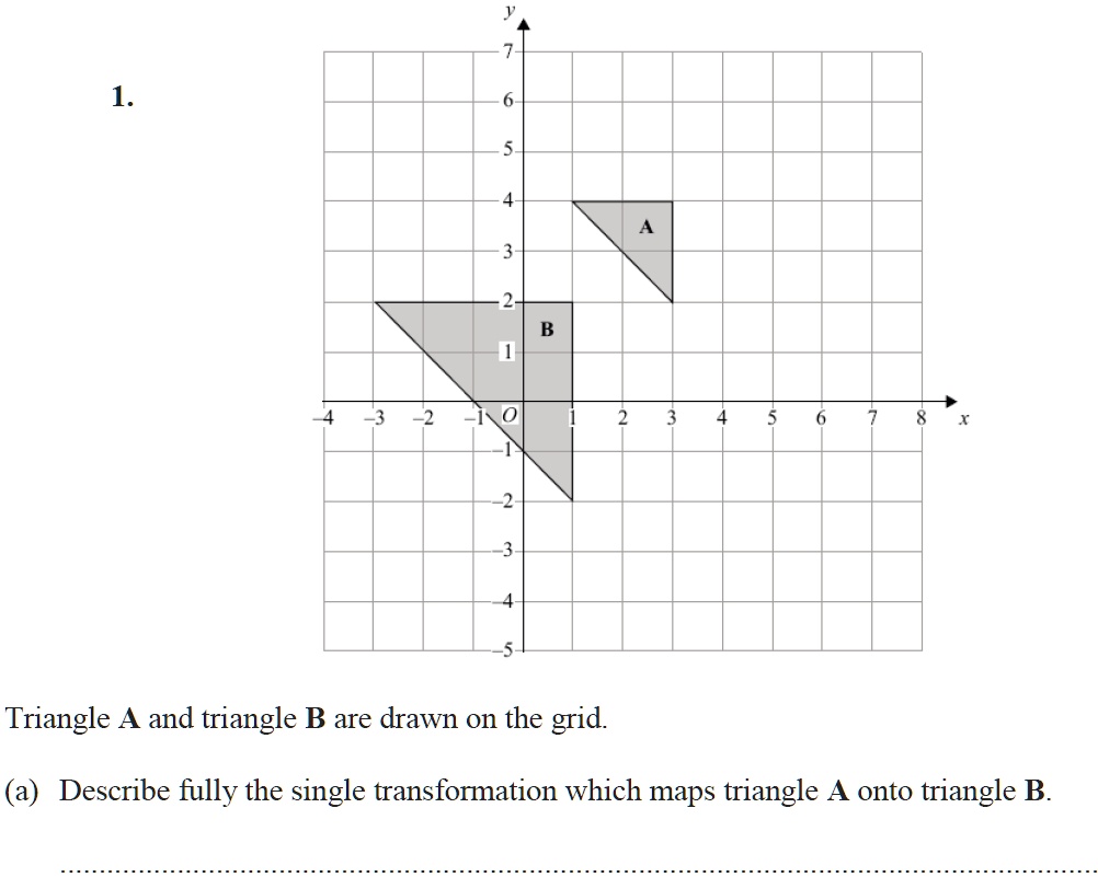 SOLVED: 13 Triangle A and triangle B are drawn on the grid (a) Describe fully the single ...