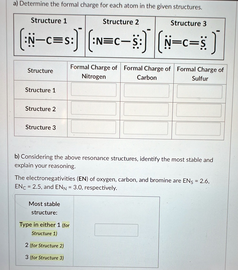 a determine the formal charge for each atom in the given structures ...