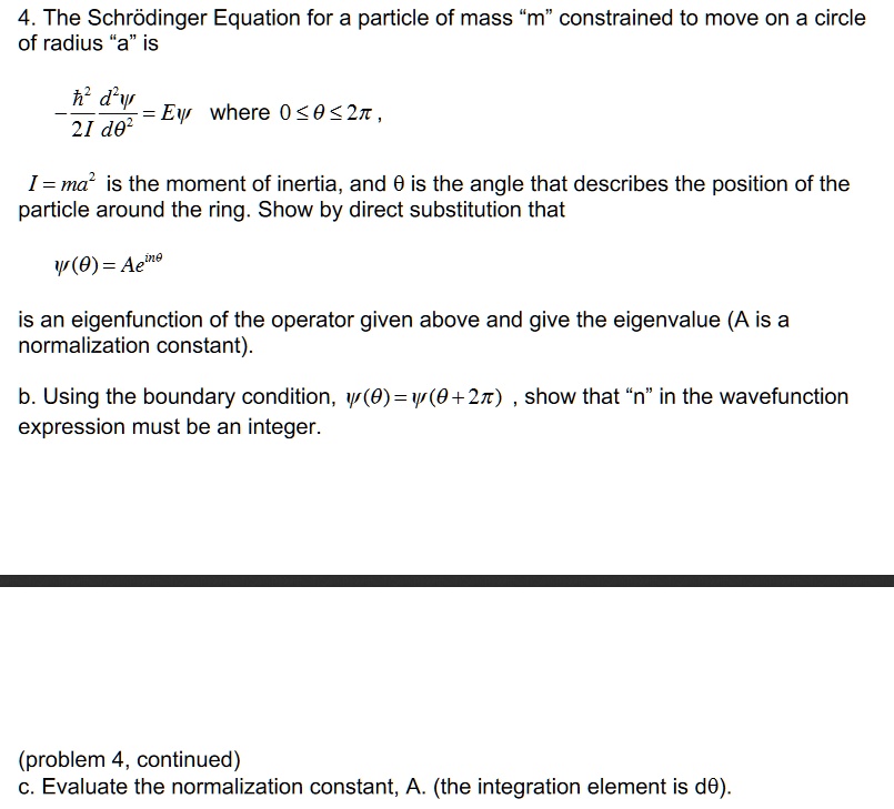 SOLVED:4.The Schrodinger Equation for a particle of mass "m constrained to move on a circle of ...