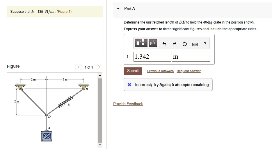 Suppose that k = 135 N/m. (Figure 1) Determine the unstretched length ...