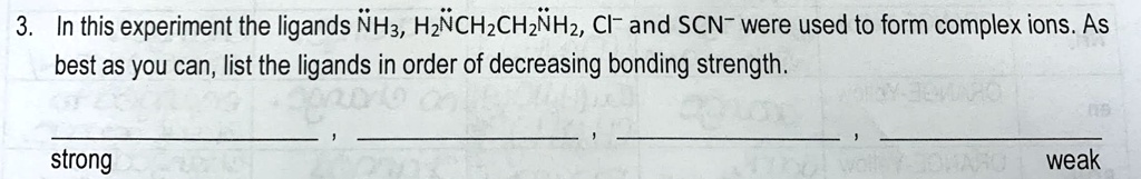 SOLVED: In this experiment, the ligands NH3, HNCH2CH2NH2, Cl-, and SCN ...