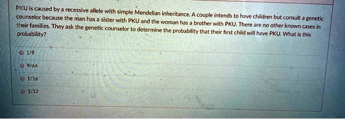 SOLVED: FKUis= Caused by a recessive allele with simple Mendelian ...