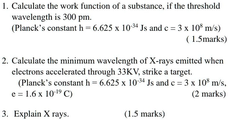 13 calculate the work function of a substance if the threshold wavelength is 300 pm plancks ...