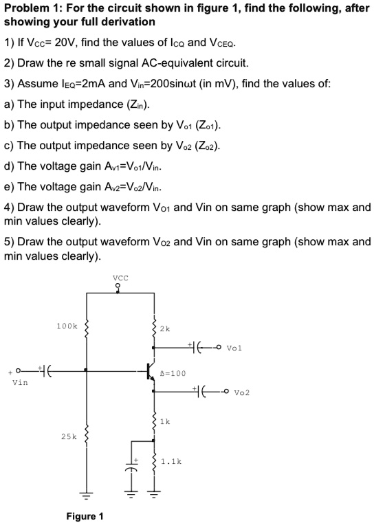 SOLVED: Help me solve the first and second part of this problem Problem 1: For the circuit shown ...