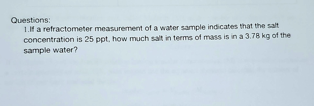 Questions: 1.If a refractometer measurement of a water sample indicates ...