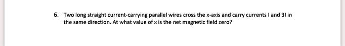 SOLVED: 6. Two long straight current-carrying parallel wires cross the ...