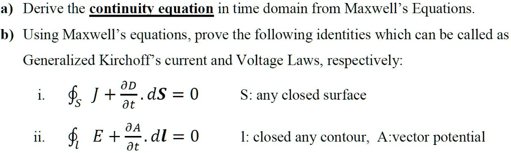 a) Derive the continuity equation in time domain from Maxwell's ...