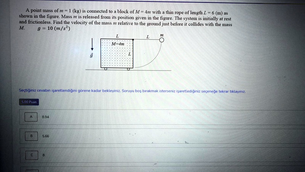 SOLVED: A point mass of m = 1 kg is connected to a block of M = 4 kg with a thin rope of length ...