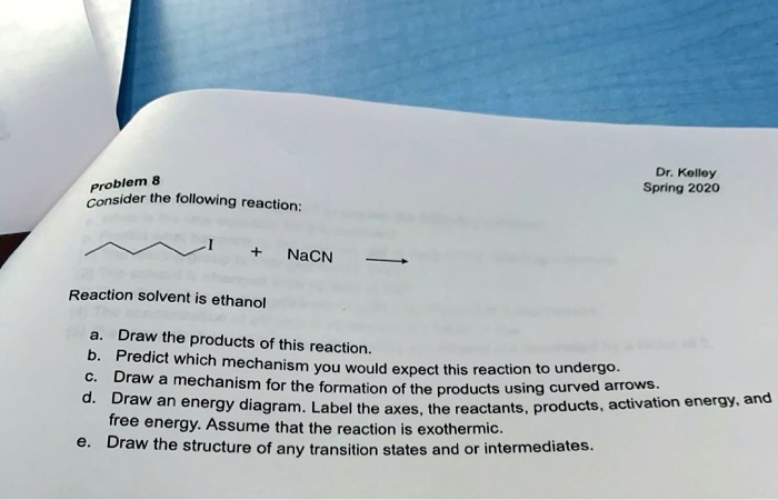 SOLVED: Dr. Kolley Spring 2020 Problom Consider the following reaction ...