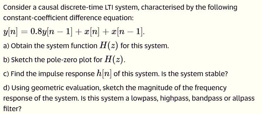 SOLVED: Consider a causal discrete-time LTI system, characterized by the following constant ...