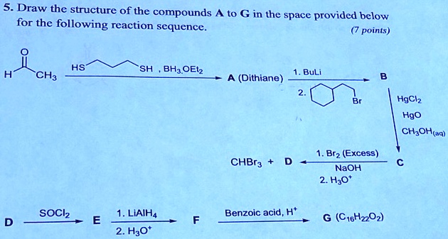 SOLVED:5. Draw the structure of the compounds A to G in the space ...