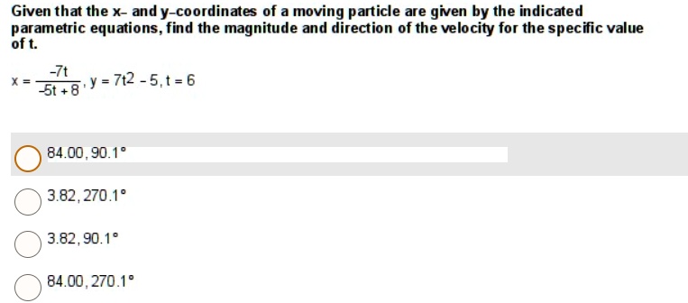 SOLVED: Given that the x- and y-coordinates of a moving particle are ...