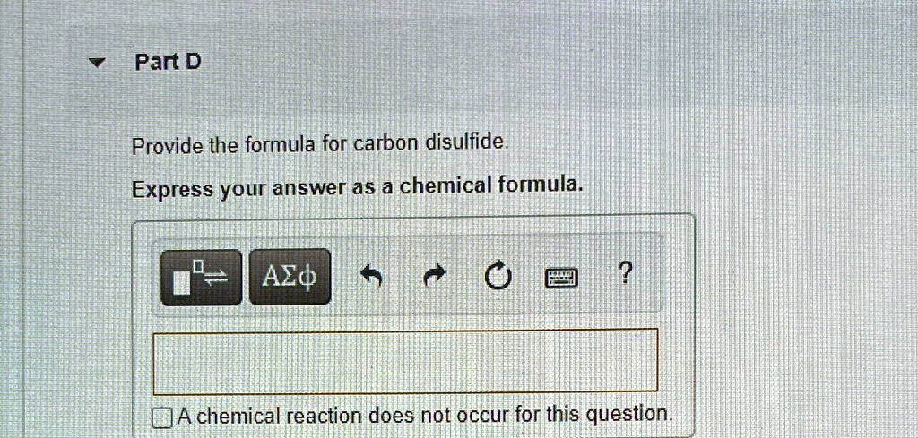 part d provide the formula for carbon disulfide express your answer as ...