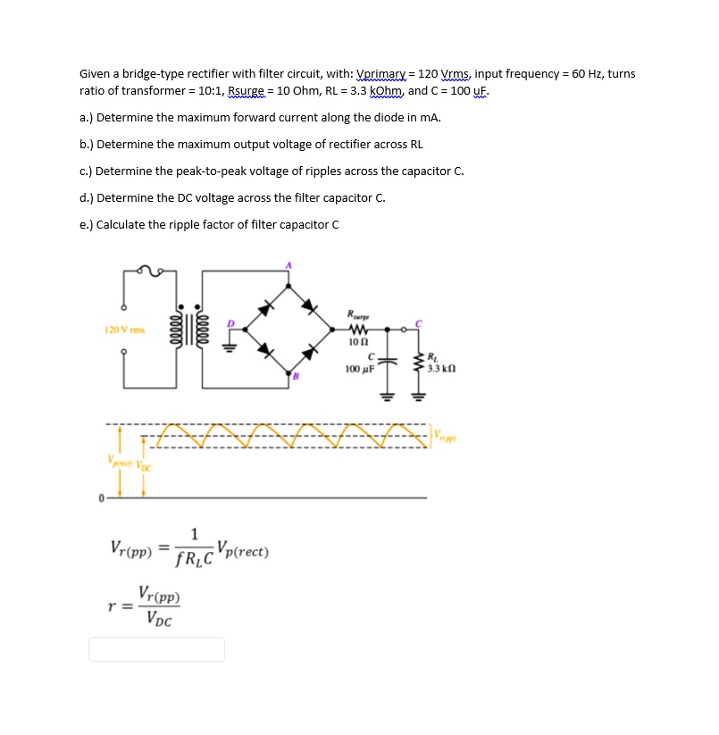 SOLVED: Given a bridge-type rectifier with a filter circuit, with: Vprimary = 120 Vrms, input ...