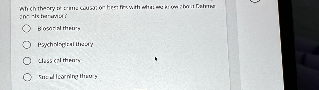 which theory of crime causation best fits with what we know about ...